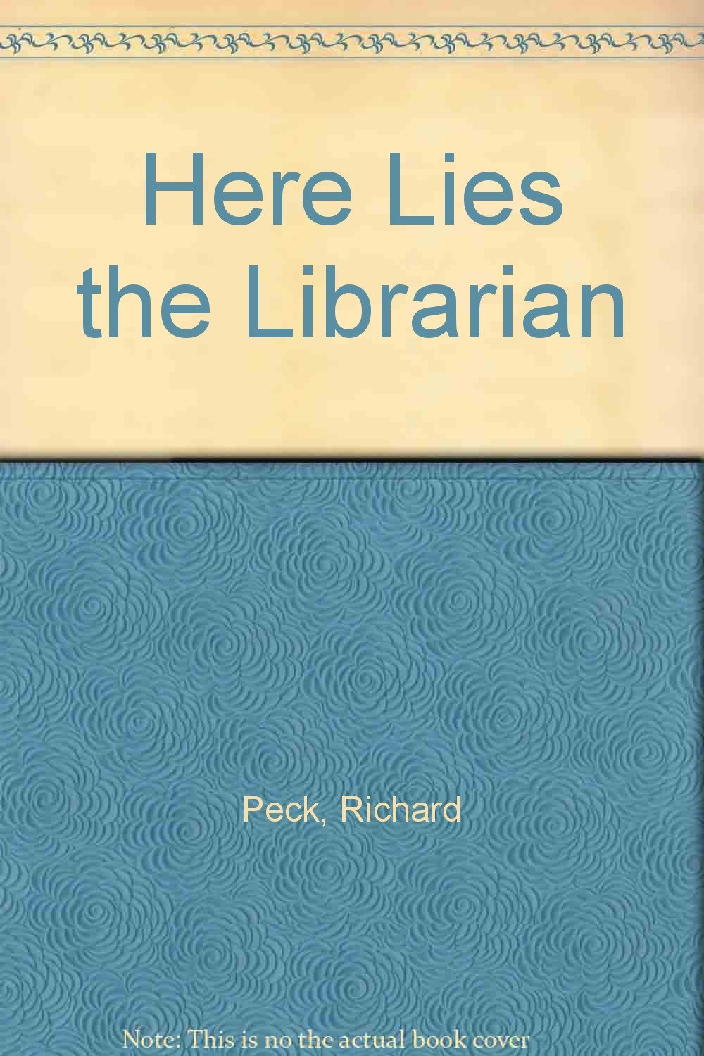 Here Lies the Librarian: Richard Peck: 9781435284746: Amazon.com: Books