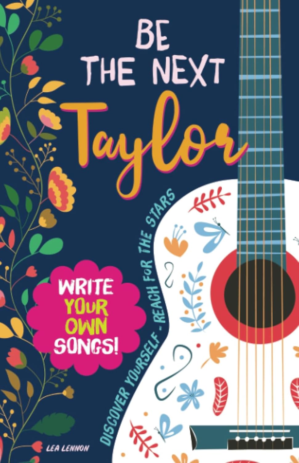 Be the Next Taylor: Write your own songs! A new Taylor Swift book to ...