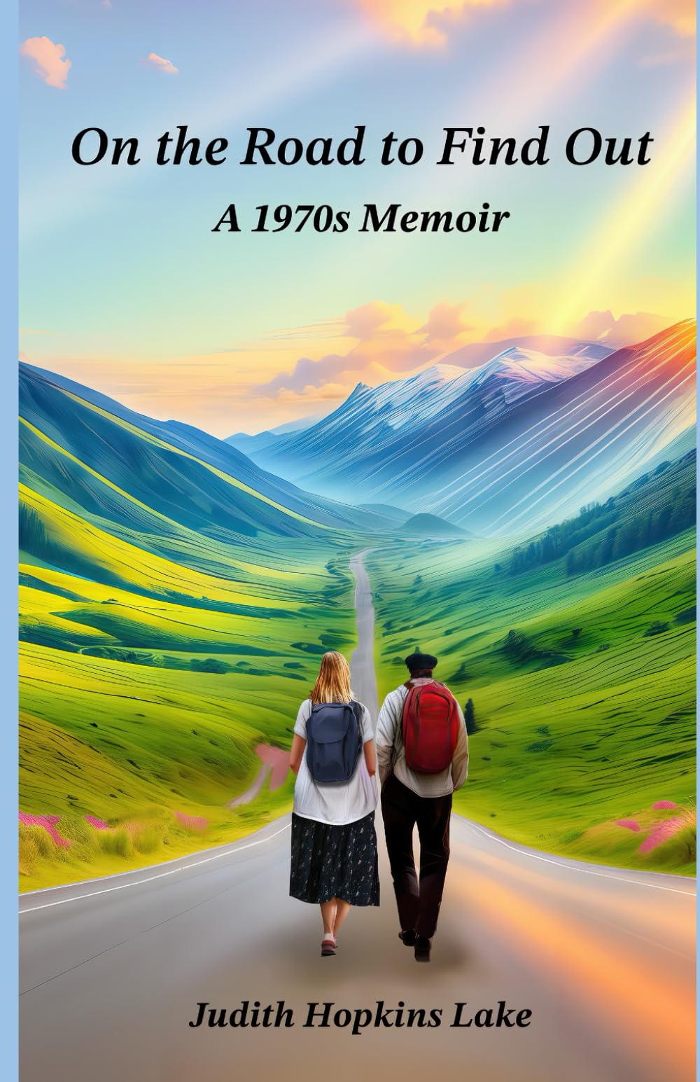 On the Road to Find Out: A 1970s Memoir: Lake, Judith Hopkins ...