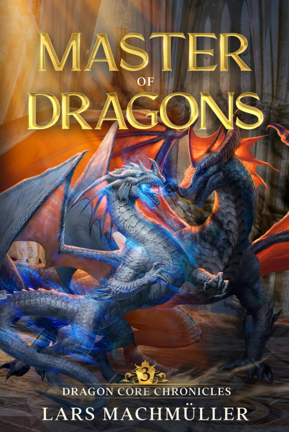 Master of Dragons (Dragon Core Chronicles): Machmüller, Lars ...