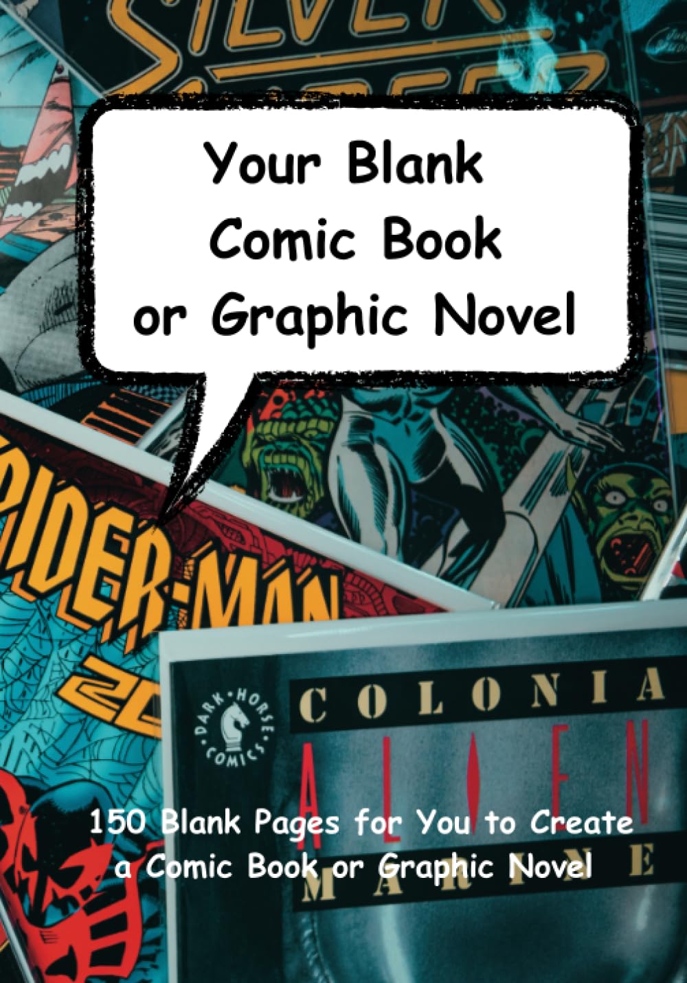 Your Blank Comic Book or Graphic Novel: 150 Blank Pages for You to ...