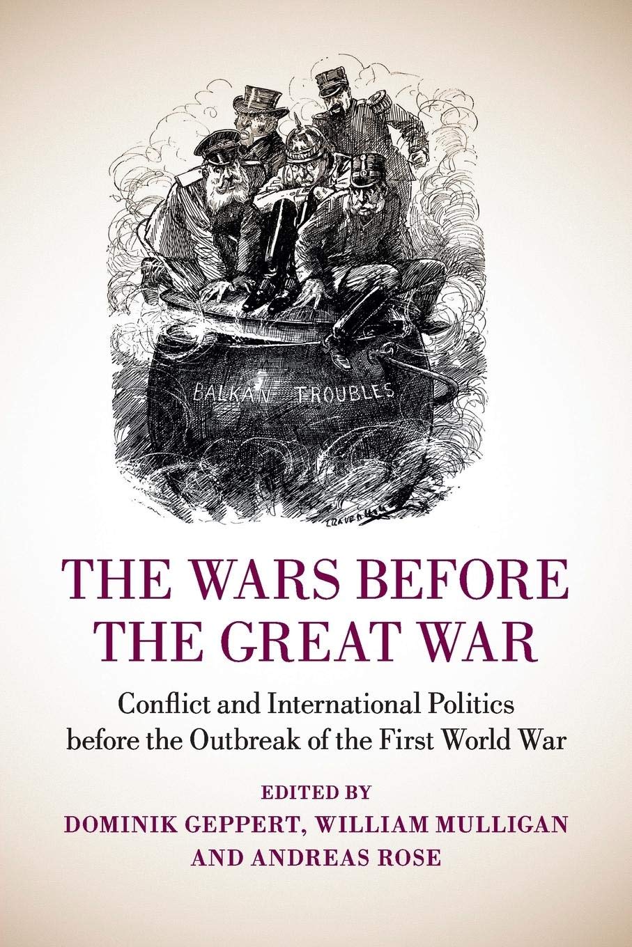 The Wars before the Great War: Conflict and International Politics ...