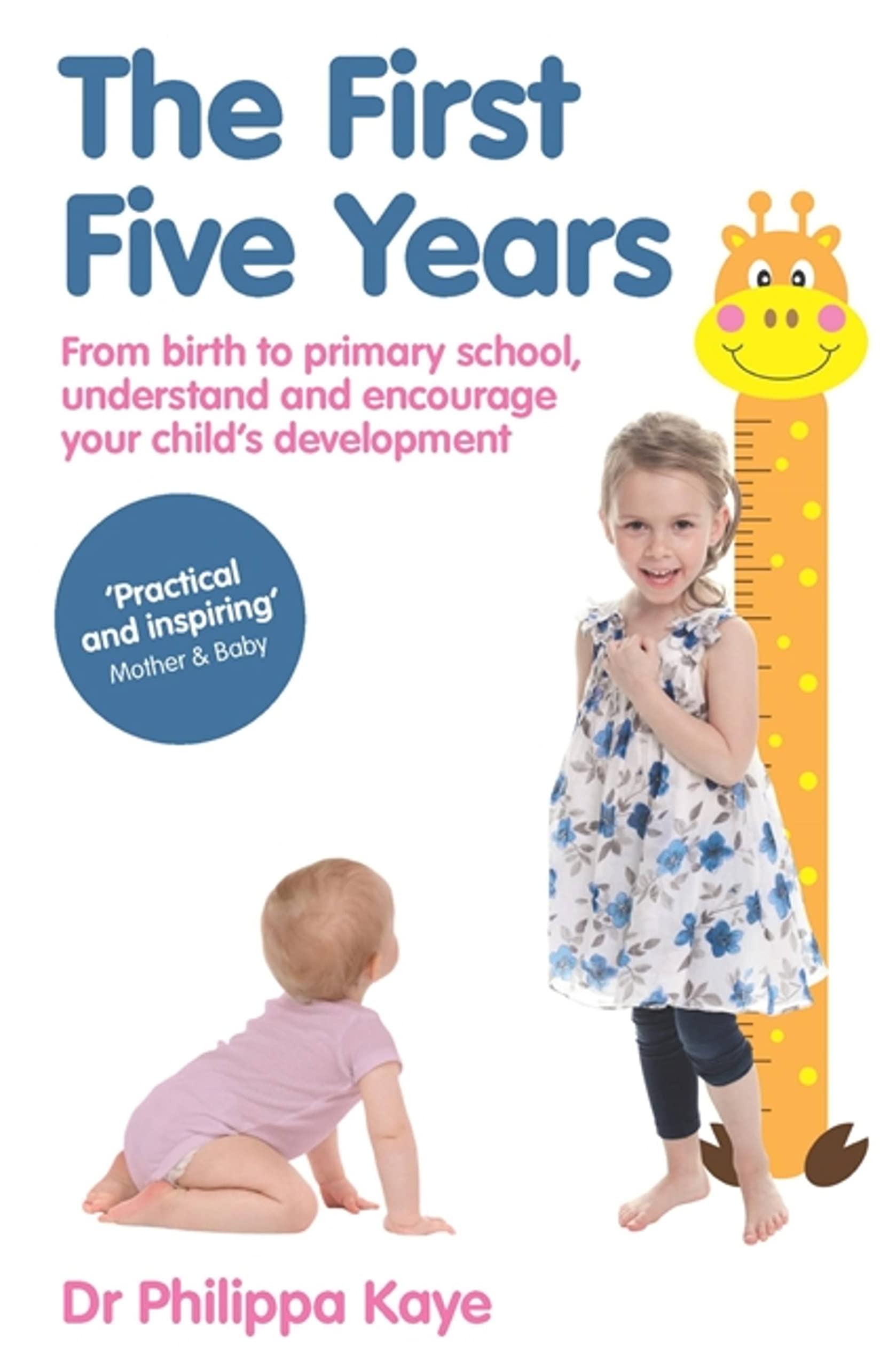 The First Five Years: From birth to primary school, understand and ...