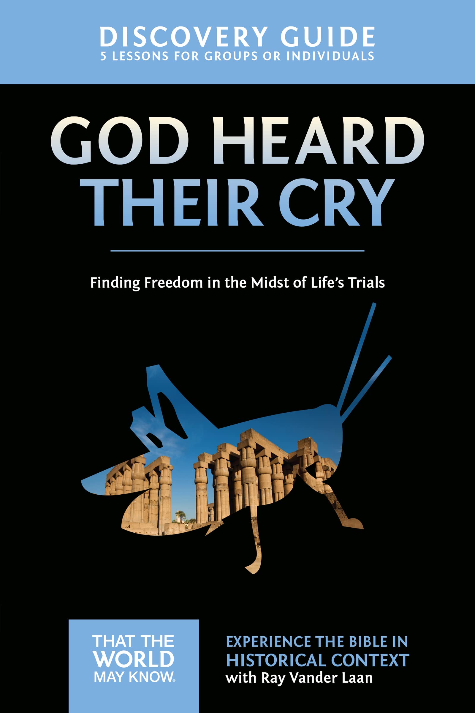 God Heard Their Cry Discovery Guide: Finding Freedom in the Midst of ...
