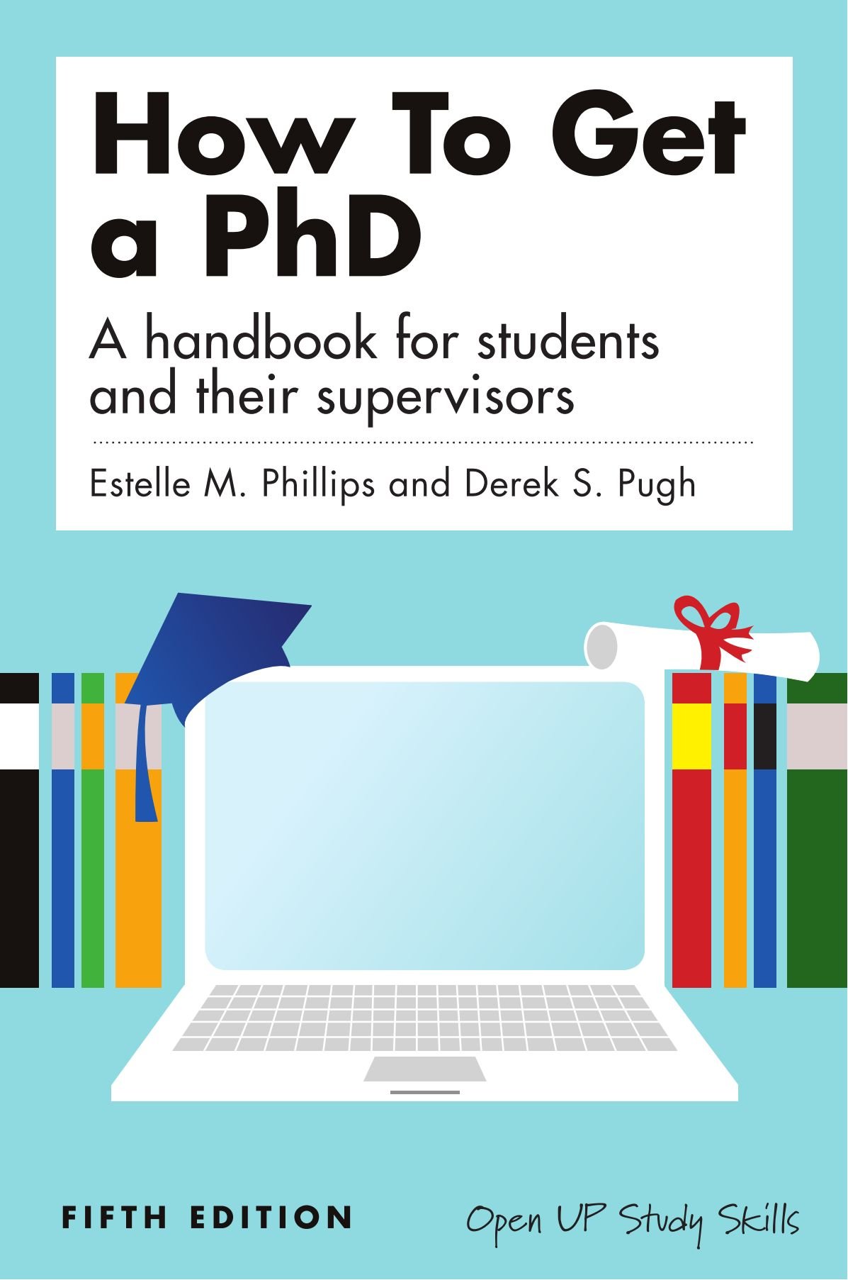 How to get a PhD: a handbook for students and their supervisors ...