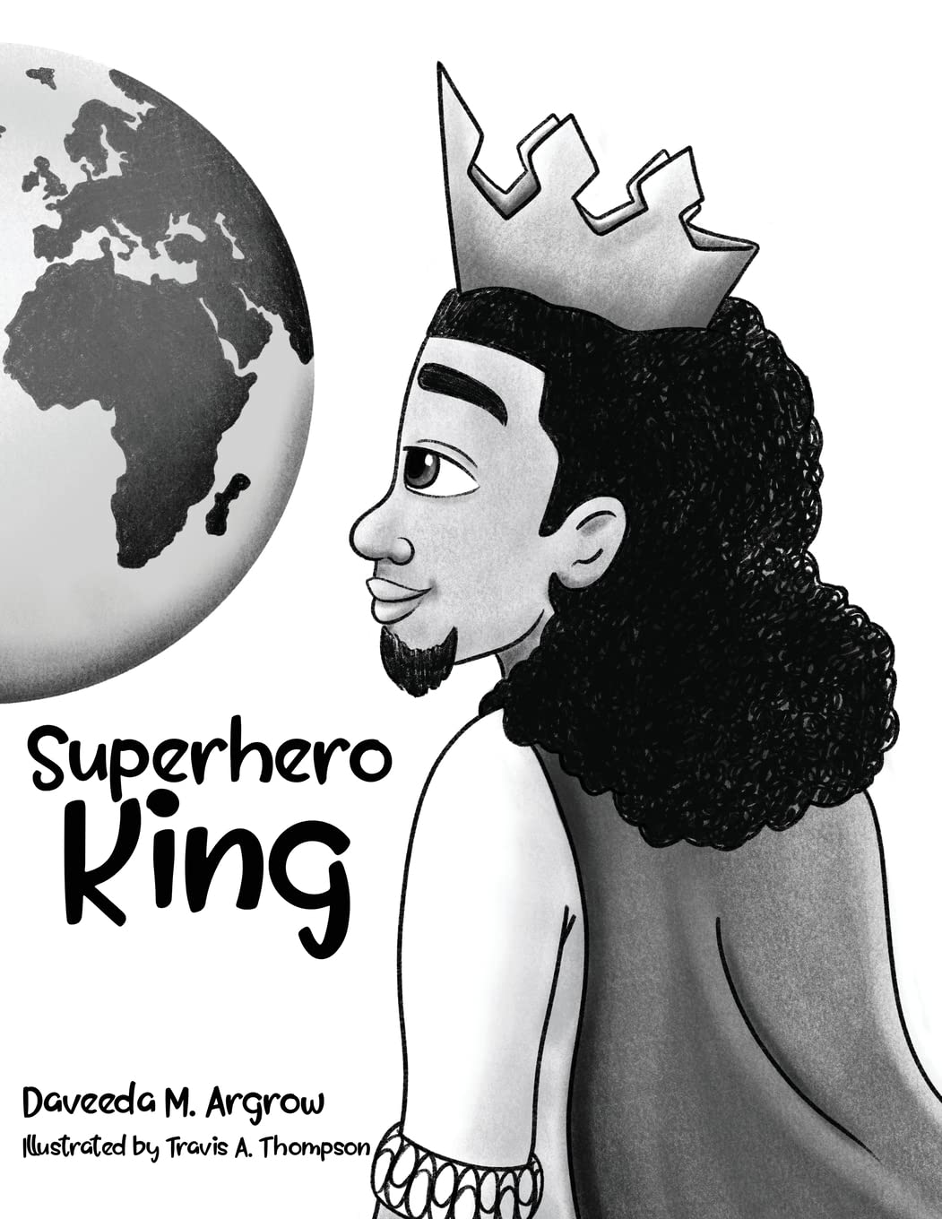 Superhero King: Argrow, Daveeda M, Thompson, Travis a: 9798218167684 ...