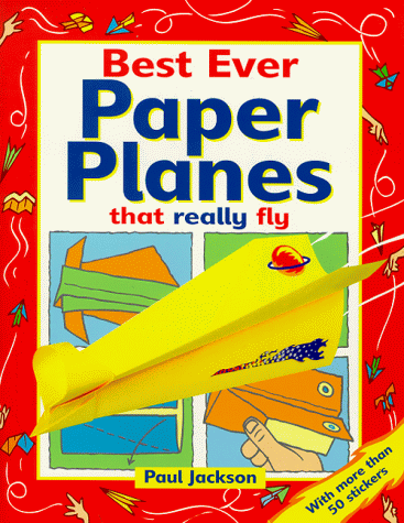 Best Ever Paper Planes : That Really Fly!: Jackson, Paul: 9781854793348 ...