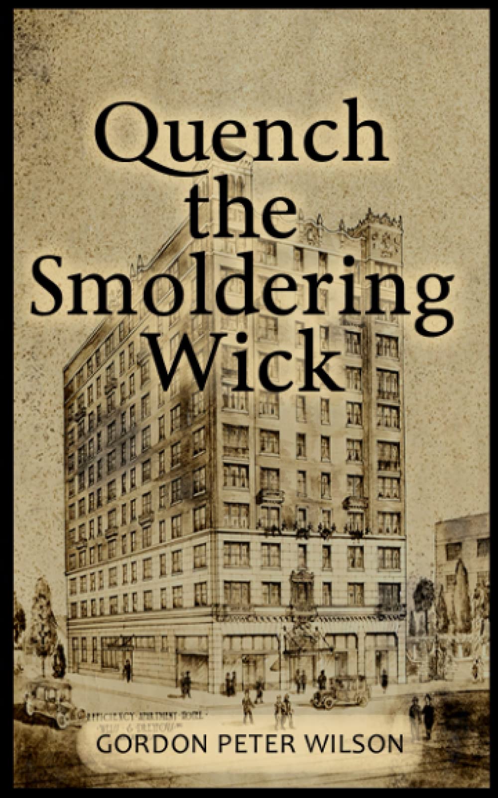 Quench The Smoldering Wick: wilson, gordon peter: 9781717361721: Amazon ...