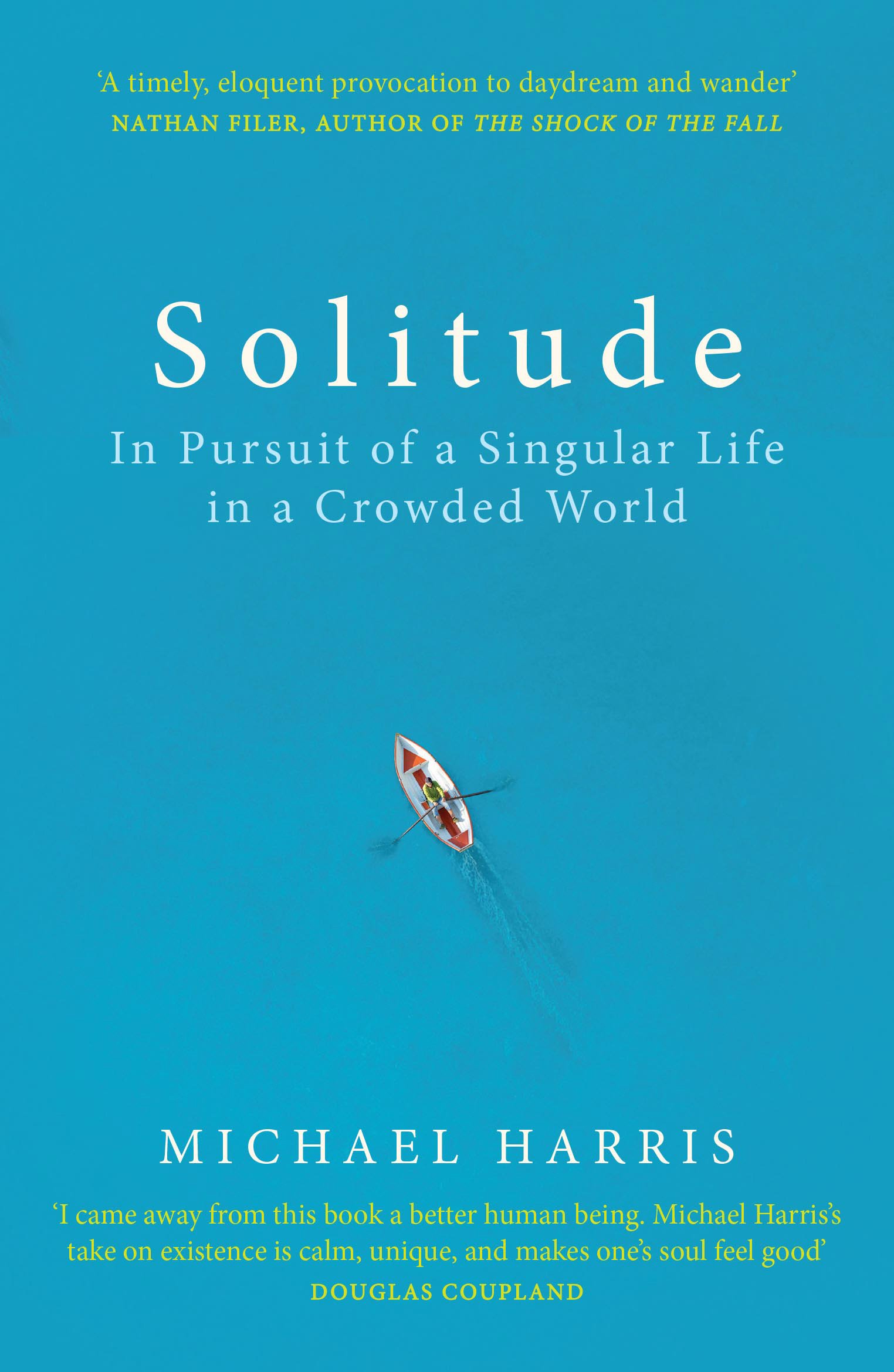 Solitude: In Pursuit of a Singular Life in a Crowded World : Harris ...