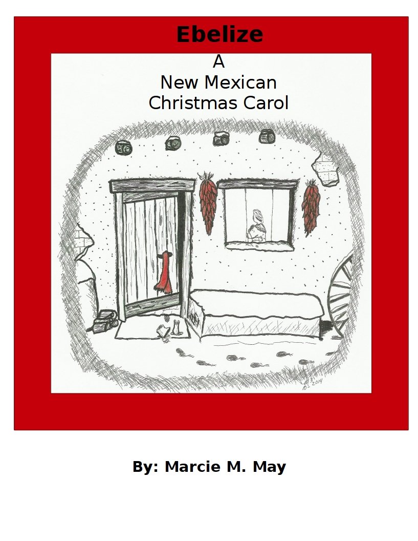 Amazon.com: Ebelize: A New Mexican Christmas Carol eBook : May, Marcie ...