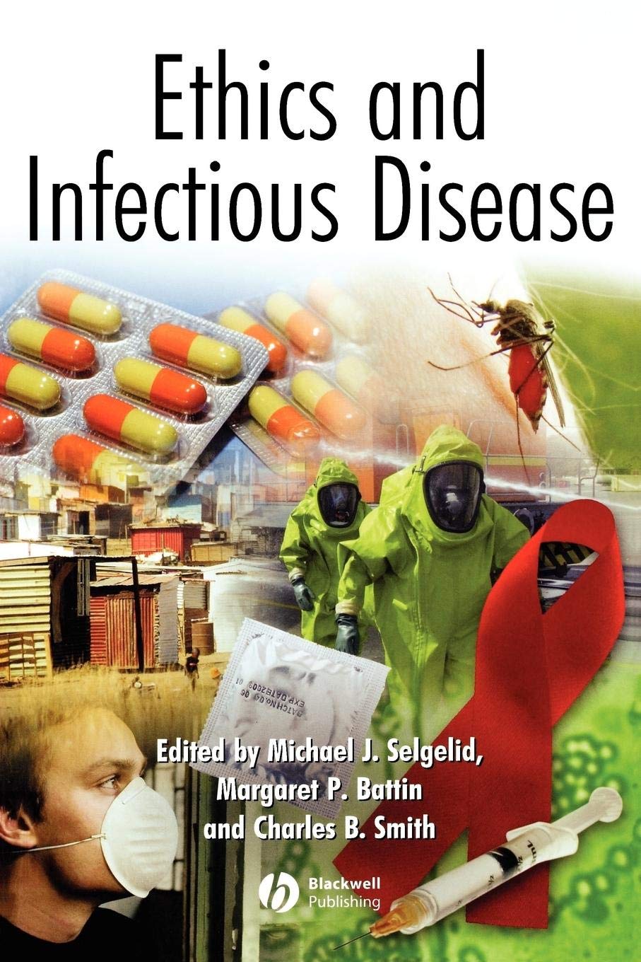Ethics and Infectious Disease: Selgelid, Michael, Battin, Margaret ...