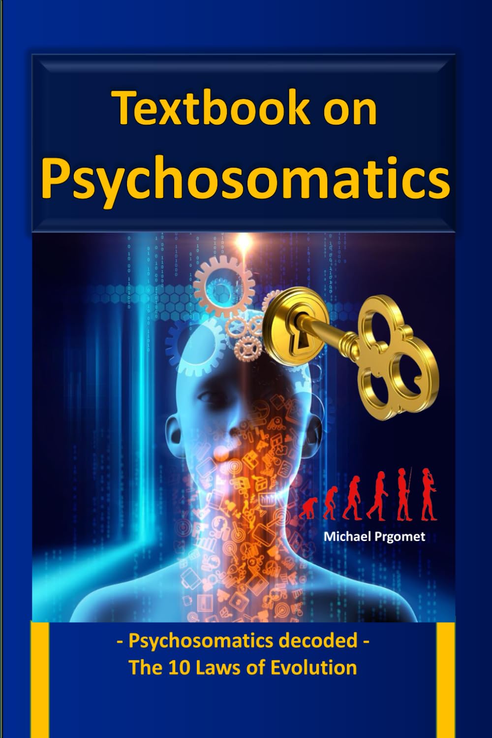 Textbook on Psychosomatics: - Psychosomatics decoded - The 10 Laws of ...