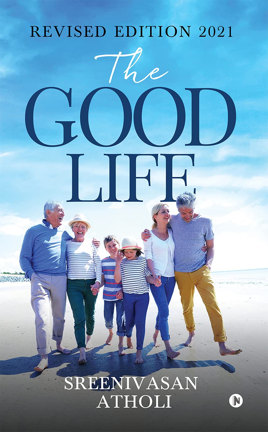 The Good Life eBook : Sreenivasan Atholi: Amazon.in: Kindle Store