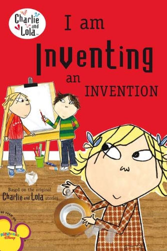 I Am Inventing an Invention (Charlie and Lola): Penguin Group USA ...