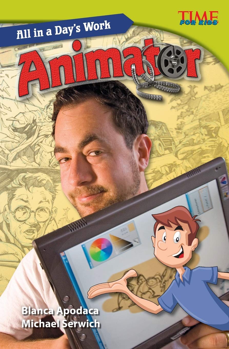 All in a Day's Work: Animator (TIME FOR KIDS® Nonfiction Readers ...