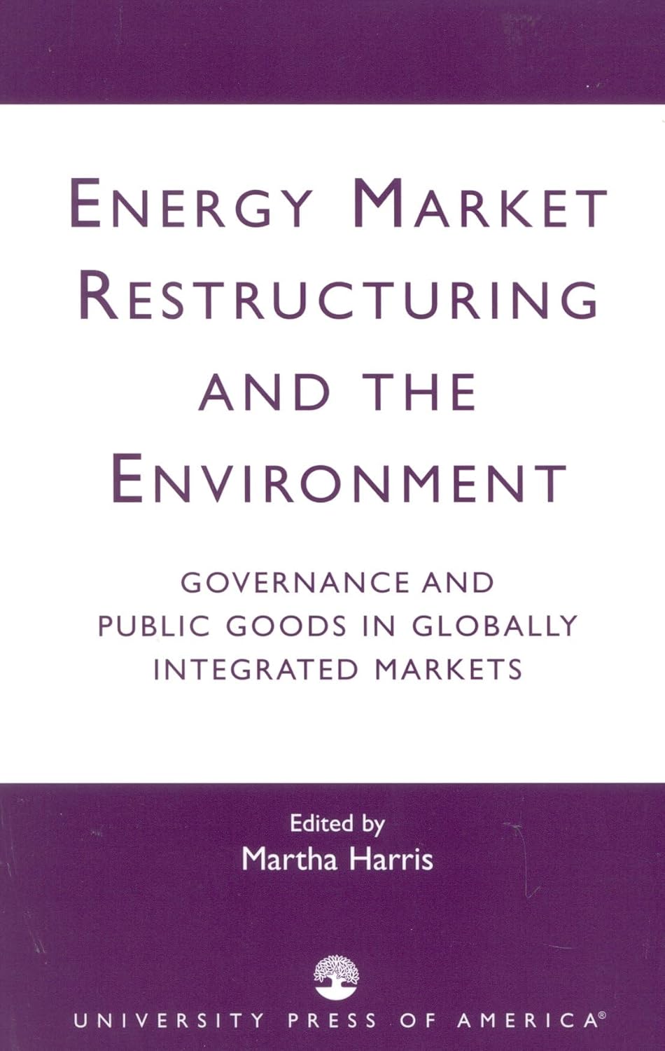 Energy Market Restructuring and the Environment: Governance and Public ...