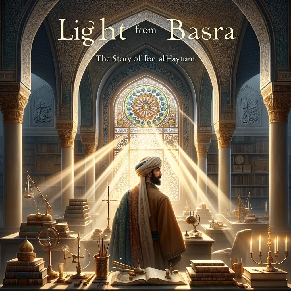 Light from Basra: The Story of Ibn al-Haytham eBook : KG, J: Amazon.co ...
