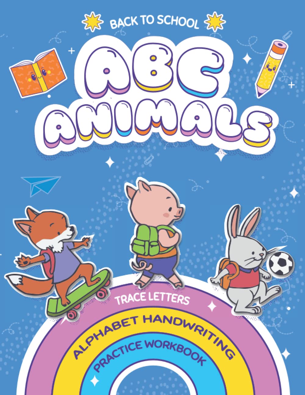 Buy BACK TO SCHOOL : ABC Animals : trace Alphabet Handwriting Practice ...