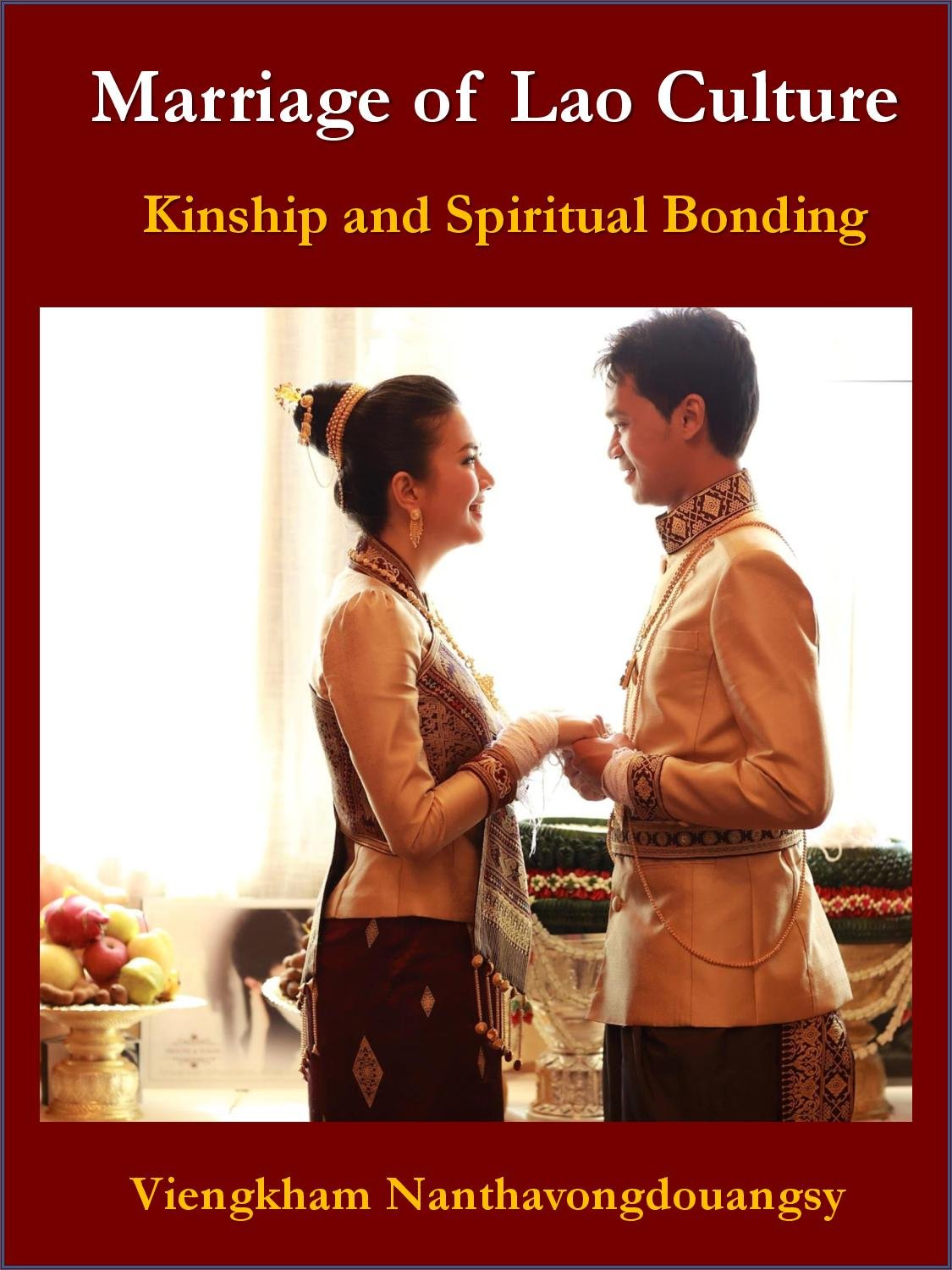 Marriage of Lao Culture: Kinship and Spiritual Bonding - Kindle edition ...