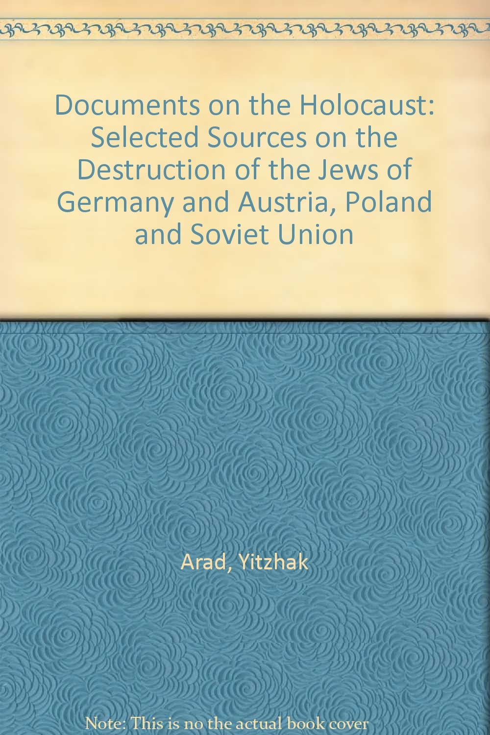 Documents on the Holocaust: Selected Sources on the Destruction of the ...