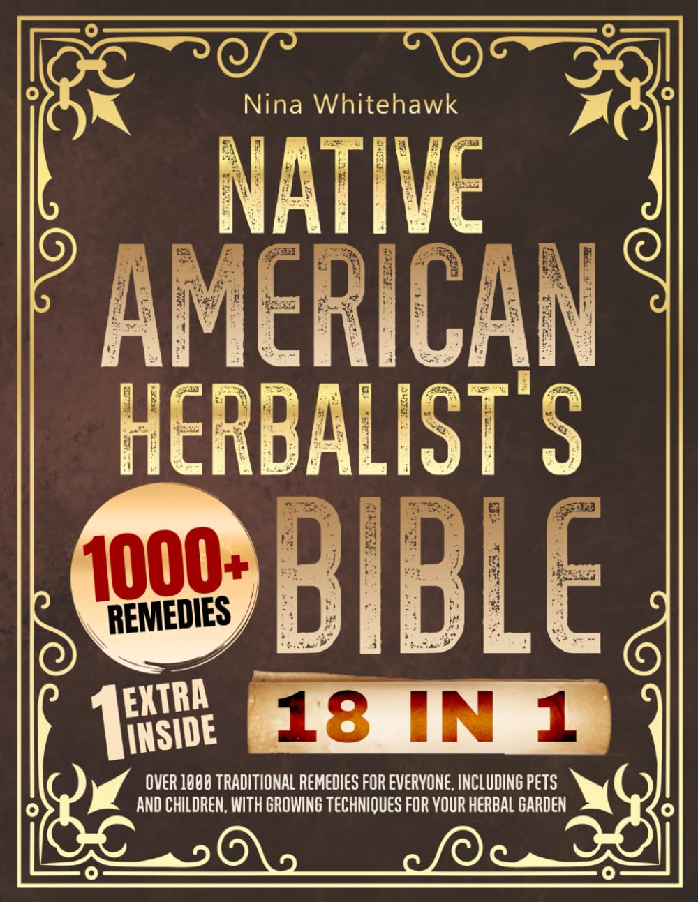 Native American Herbalist's Bible: 18 in 1: Over 1000 Traditional ...
