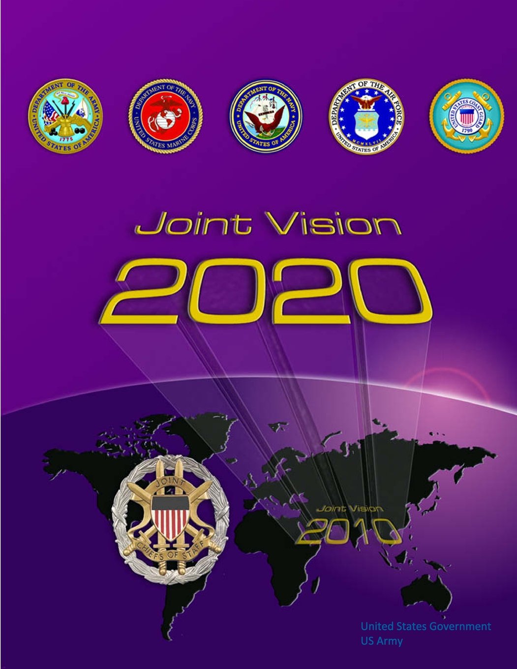 Joint Vision 2020 - Joint Chiefs of Staff: US Army, United States ...