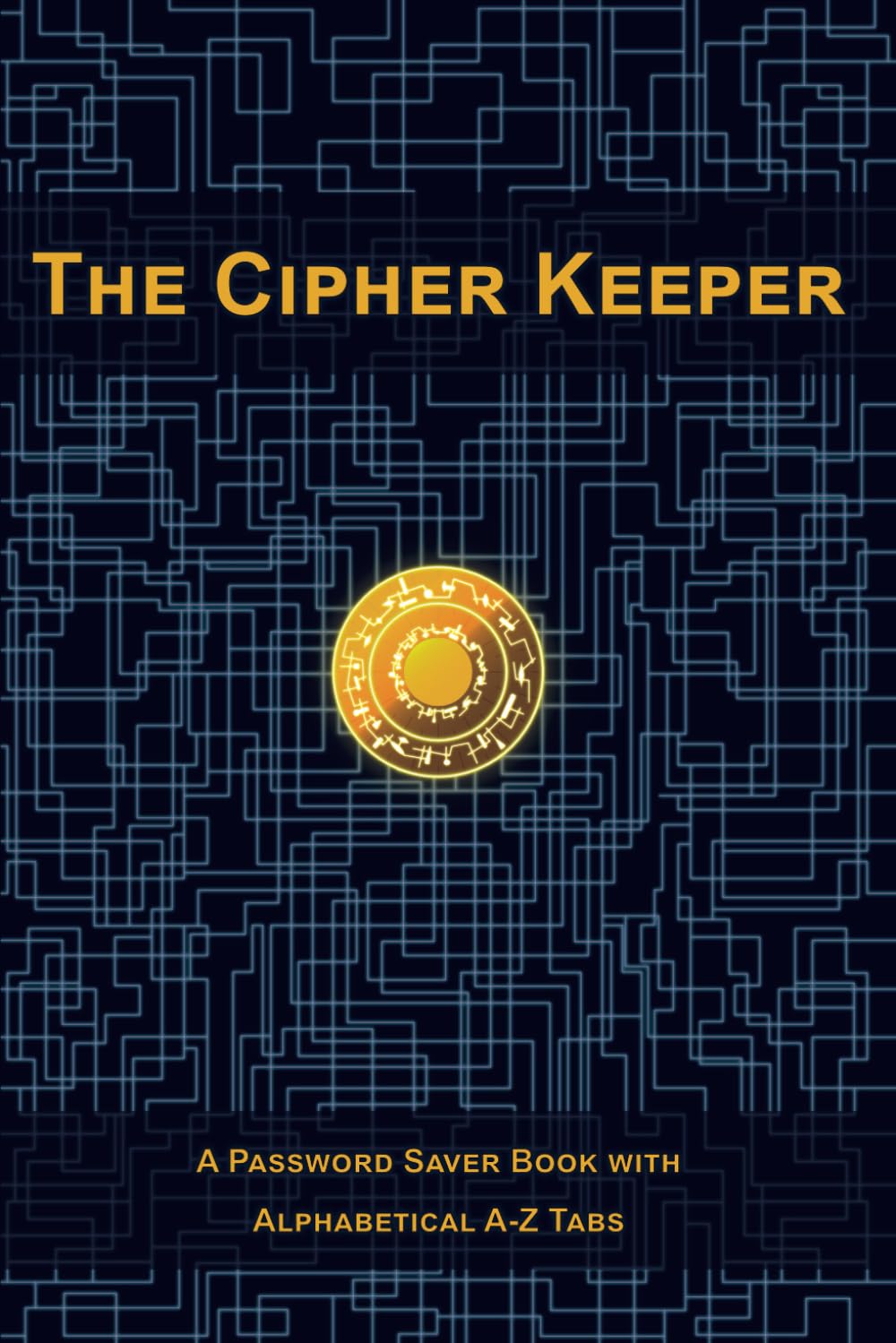 The Cipher Keeper: A Password Saver Book with Alphabetical A-Z Tabs ...