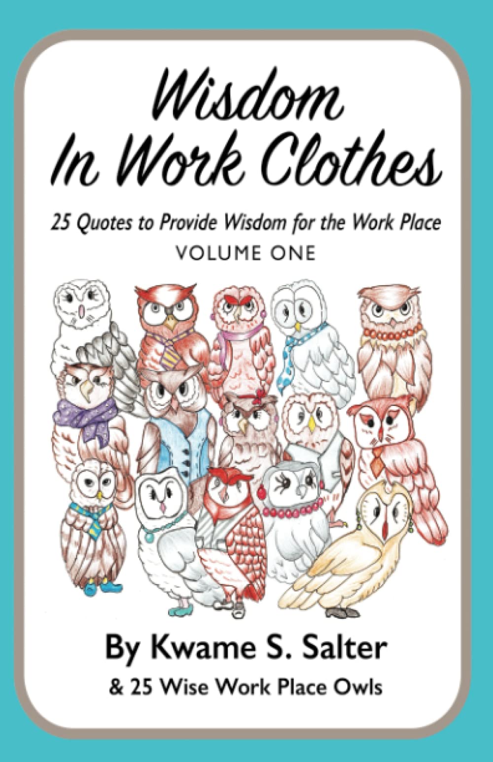 Wisdom In Work Clothes: 25 Quotes to Provide Wisdom for the Work Place ...