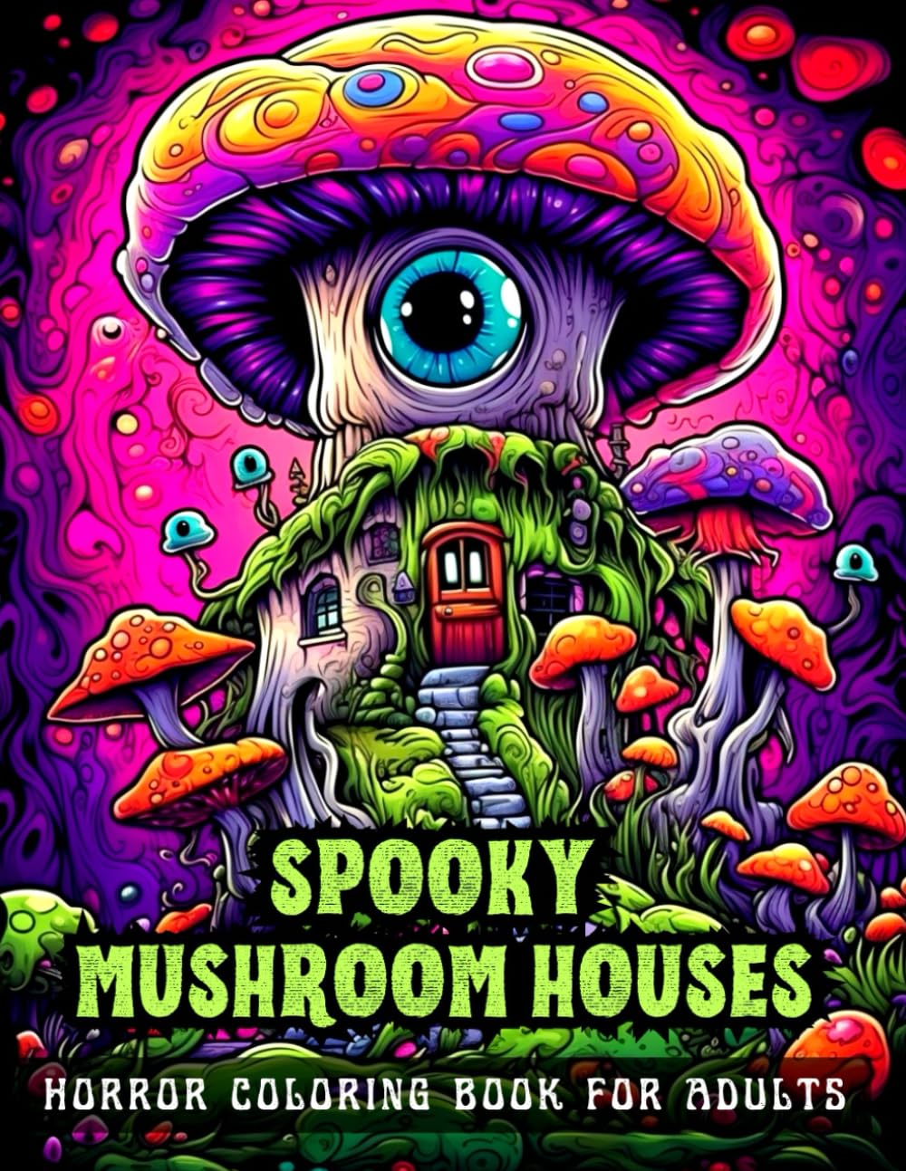 SPOOKY MUSHROOM HOUSES HORROR COLORING BOOK FOR ADULTS: 50 Scary ...