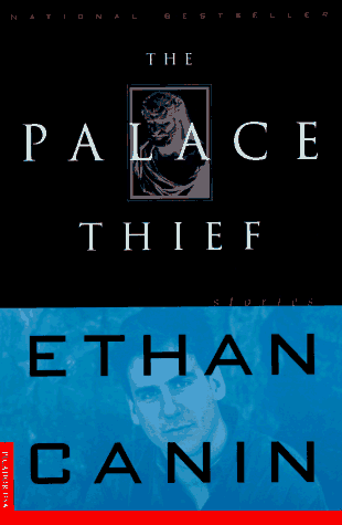The Palace Thief: Stories: Canin, Ethan: 9780312119300: Amazon.com: Books