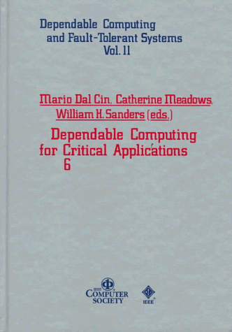 『Dependable Computing for Critical Applications 6 (DEPENDABLE COMPUTING AND FAULT-TOLERANT ...