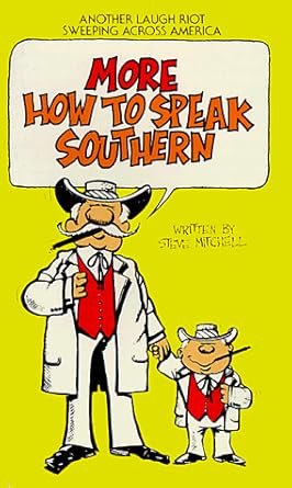 More How to Speak Southern: Mitchell, Steve: 9780553273922: Amazon.com ...