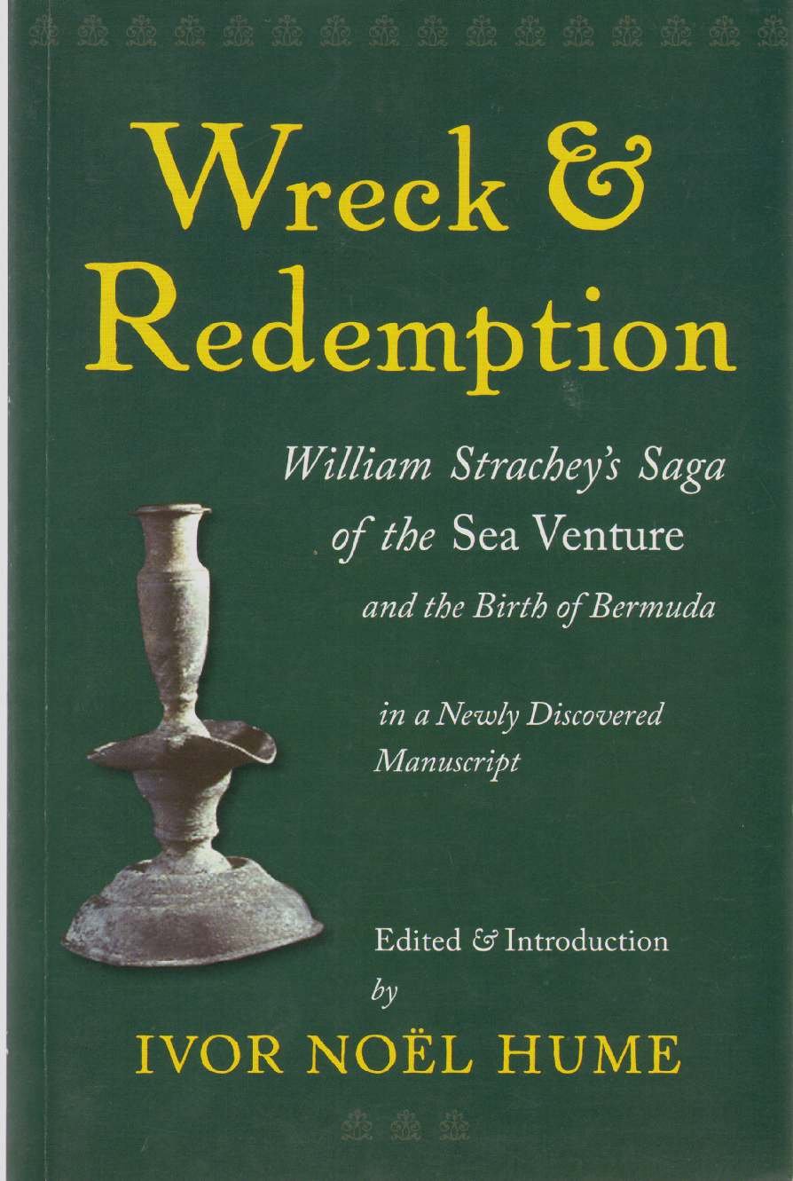Wreck and Redemption : William Strachey's Saga of the Sea Venture and ...