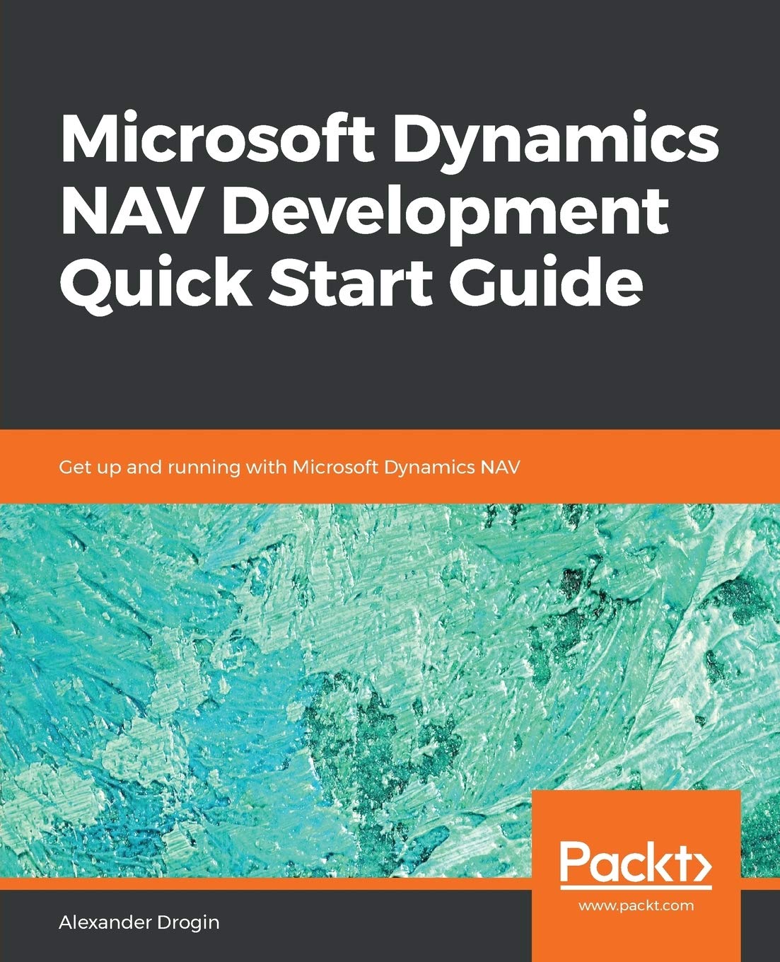Microsoft Dynamics NAV Development Quick Start Guide: Amazon.co.uk: Drogin, Alexander ...