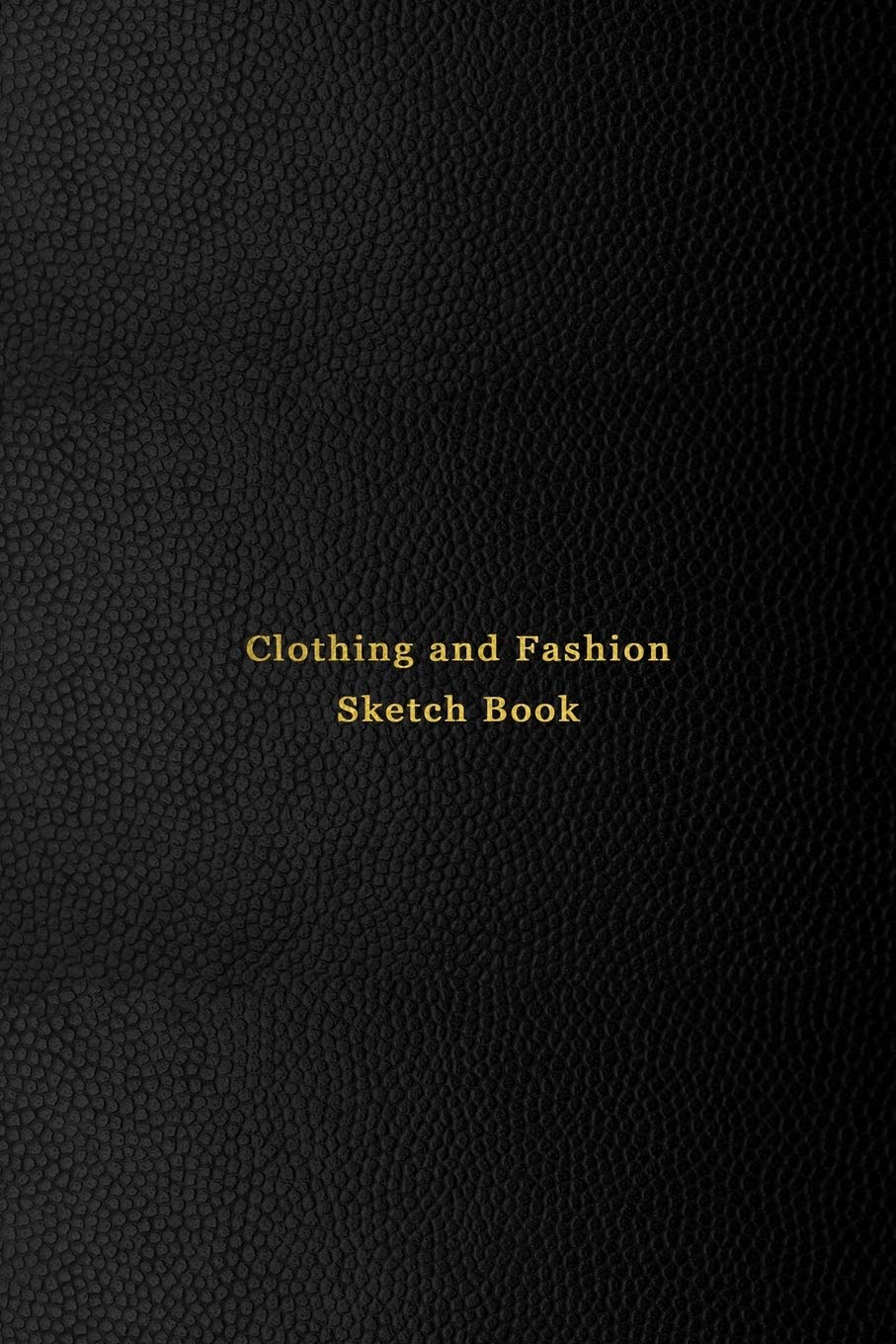 Clothing and Sketch Fashion Book: Textile and manufacturing sketching ...