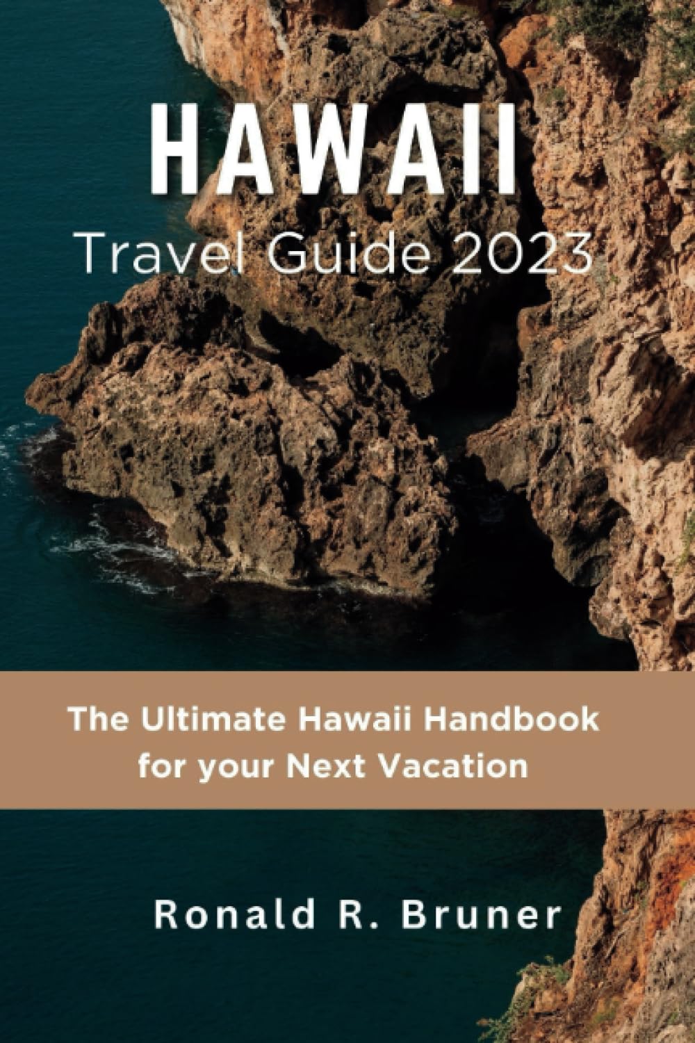 Hawaii Travel Guide 2023: The Ultimate Hawaii Handbook for your Next ...