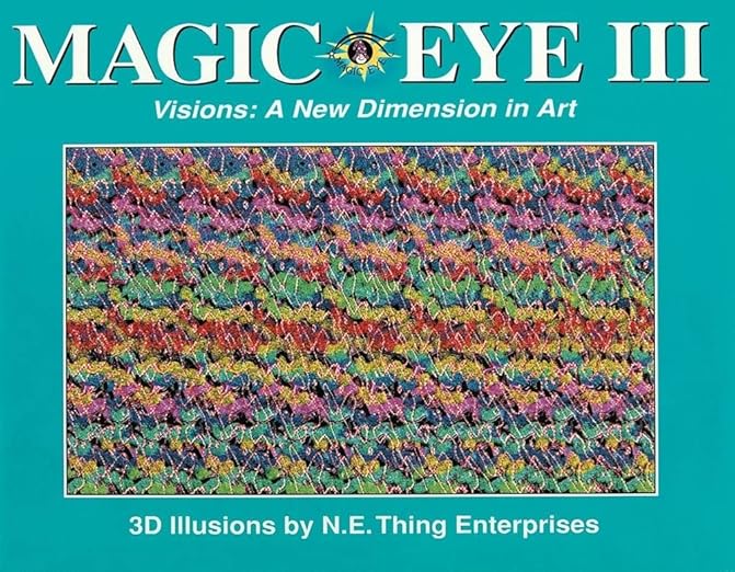 Magic Eye III, Vol. 3 Visions A New Dimension in Art 3D Illustrations ...