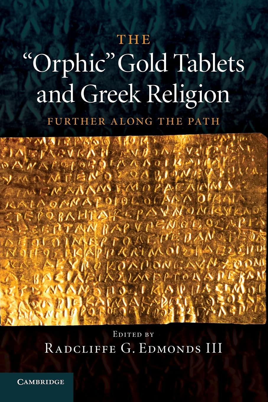 Amazon.com: The 'Orphic' Gold Tablets and Greek Religion: Further Along ...