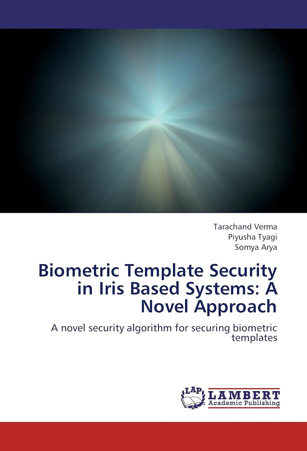 Biometric Template Security in Iris Based Systems: A Novel Approach: A novel security algorithm ...