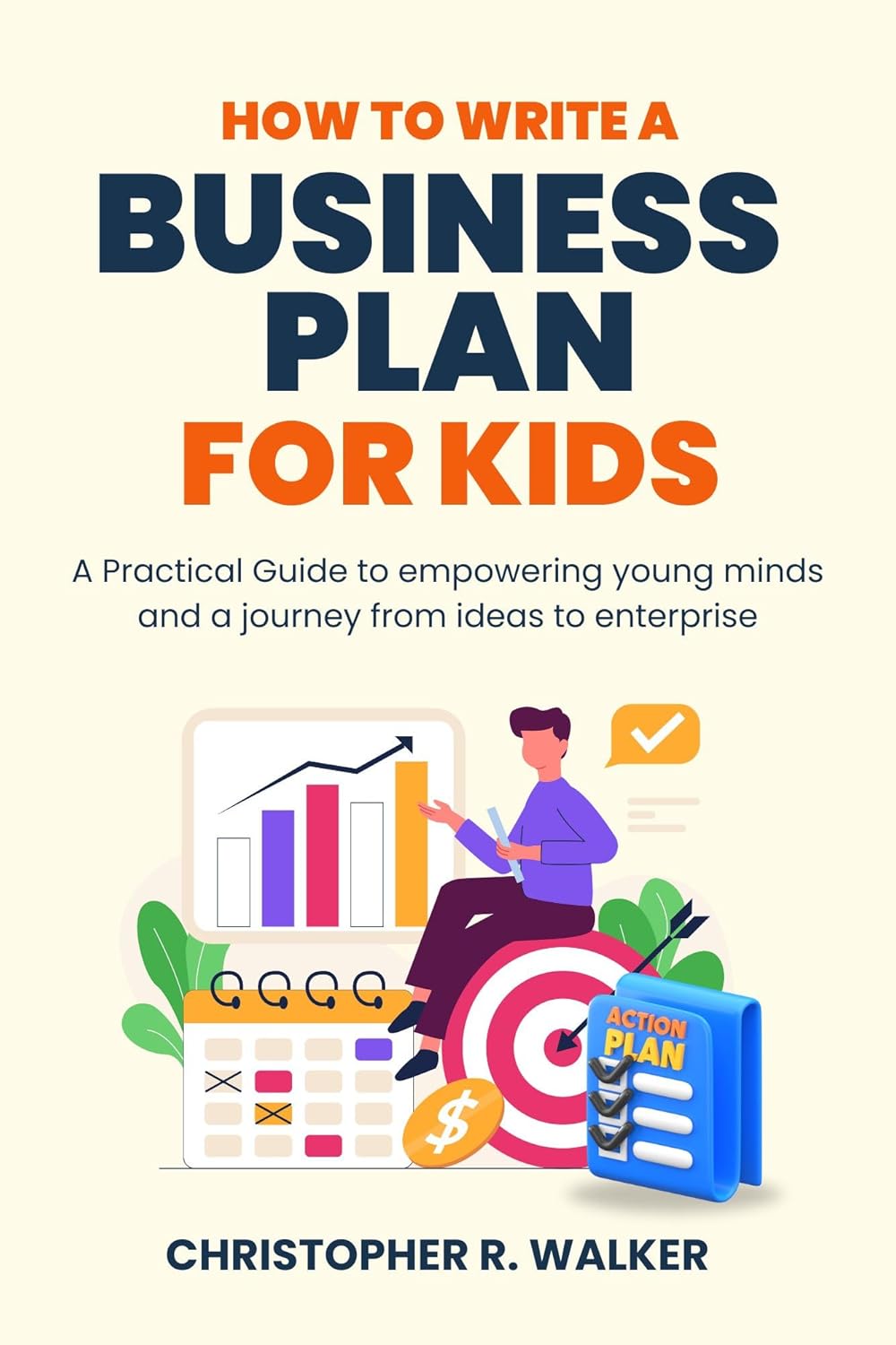 Amazon.com: How to Write a Business Plan for Kids: A Practical Guide to ...
