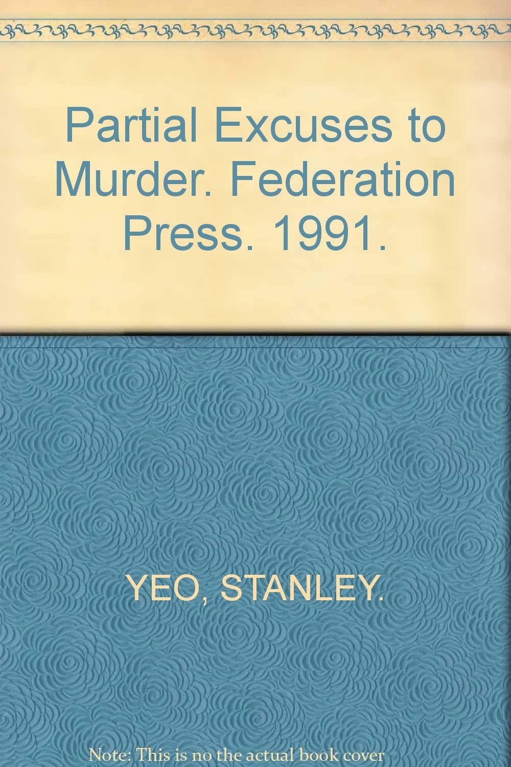 Partial Excuses to Murder: Yeo, Stanley: 9781862870475: Amazon.com: Books