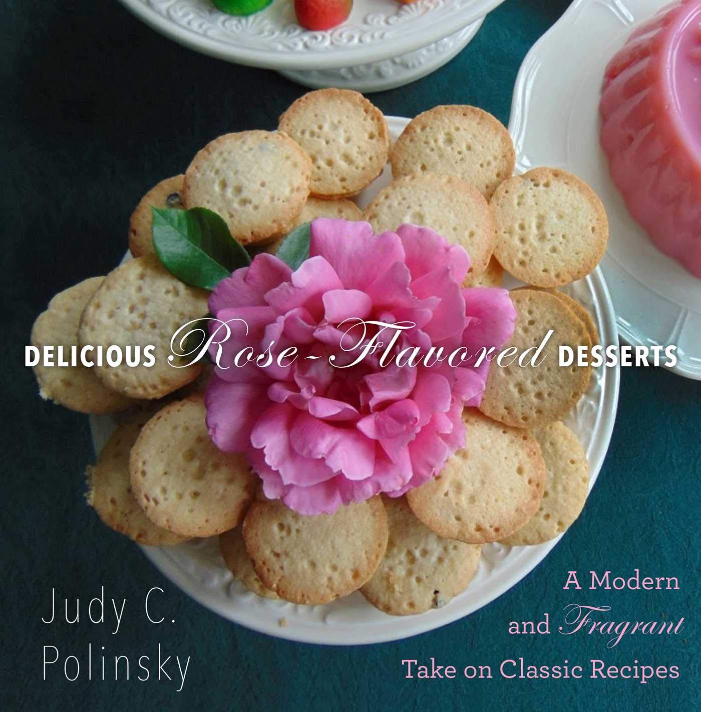 Amazon | Delicious Rose-Flavored Desserts: A Modern and Fragrant Take ...