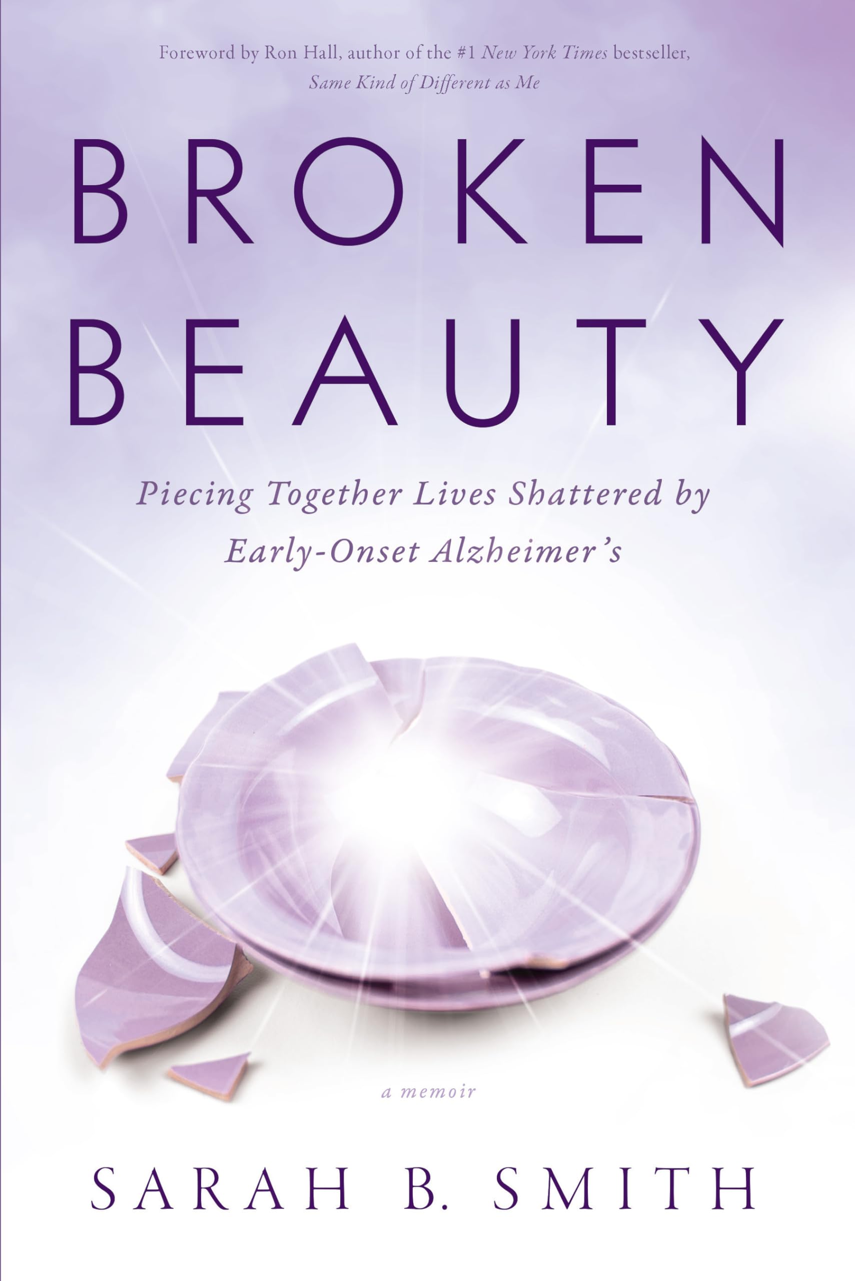 Broken Beauty: Piecing Together Lives Shattered by Early-Onset ...