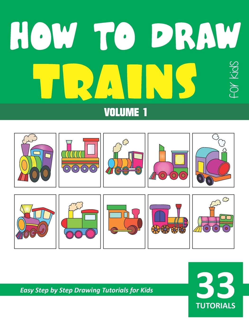 How to Draw Trains for Kids - Volume 1: Amazon.co.uk: Rai, Sonia ...