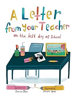 A Letter From Your Teacher: On the Last Day of School (The Classroom ...