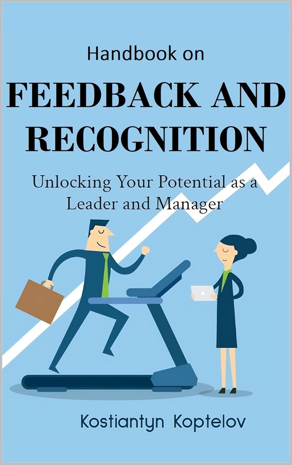 Amazon.com: Handbook on Feedback and Recognition: Unlocking Your ...