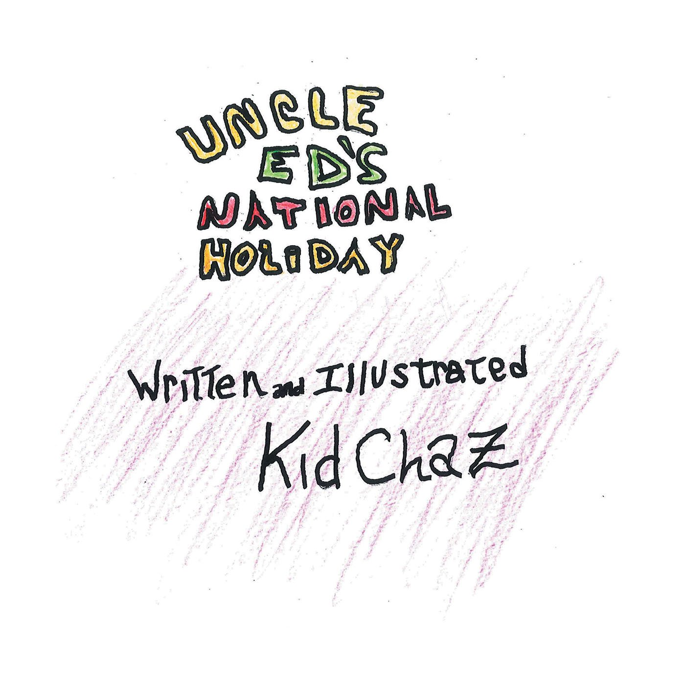Uncle Ed's National Holiday - Kindle edition by Chaz, Kid. Children ...