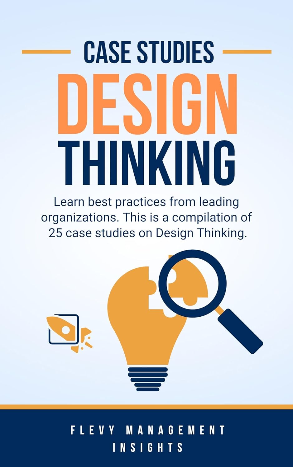 Amazon.com: 25 Case Studies on Design Thinking eBook : Management Insights, Flevy: Kindle Store