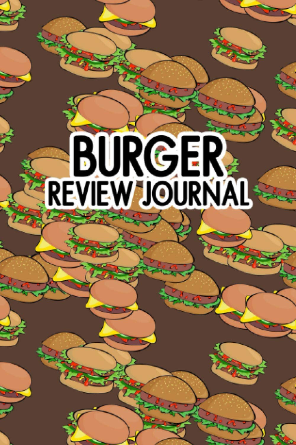 Buy Burger Review Journal: Burger Tasting Log Book - Record Location ...