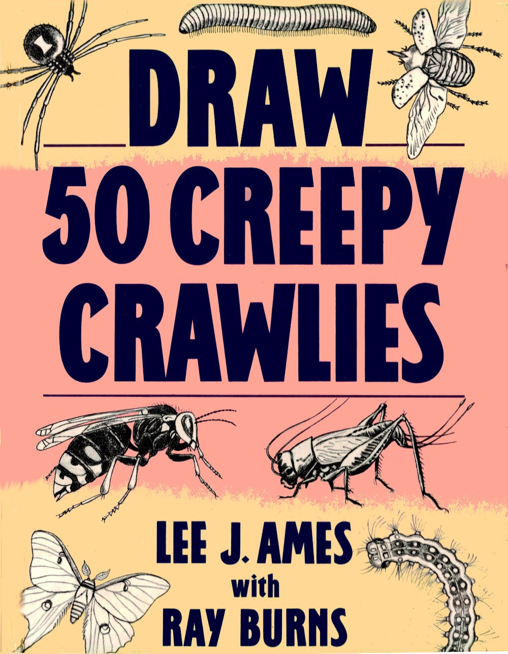 Draw 50 Creepy Crawlies: Ames, Lee J.: 9780385411899: Amazon.com: Books